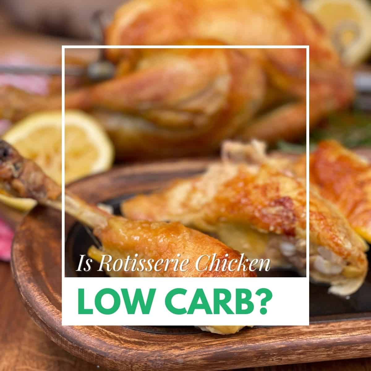 Is rotisserie chicken keto or low carb friendly? - I'd Rather Be A Chef