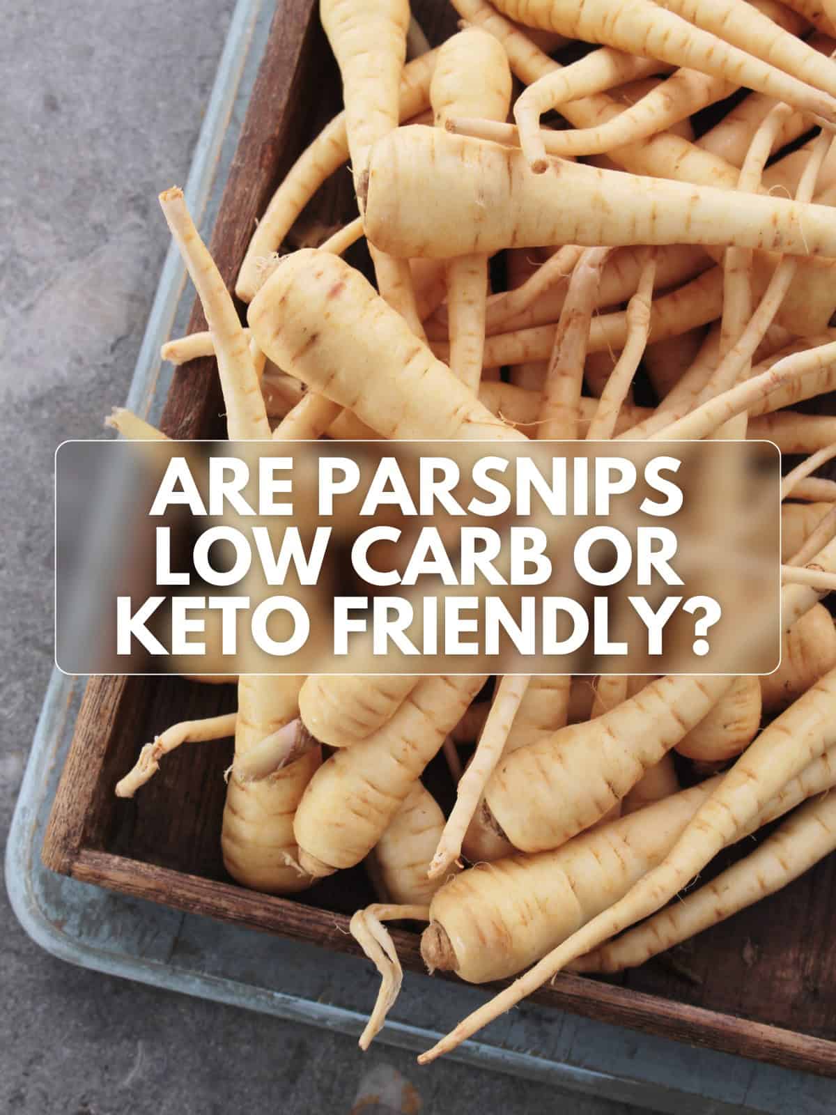 Are Parsnips Low Carb or Keto Friendly? - I'd Rather Be A Chef
