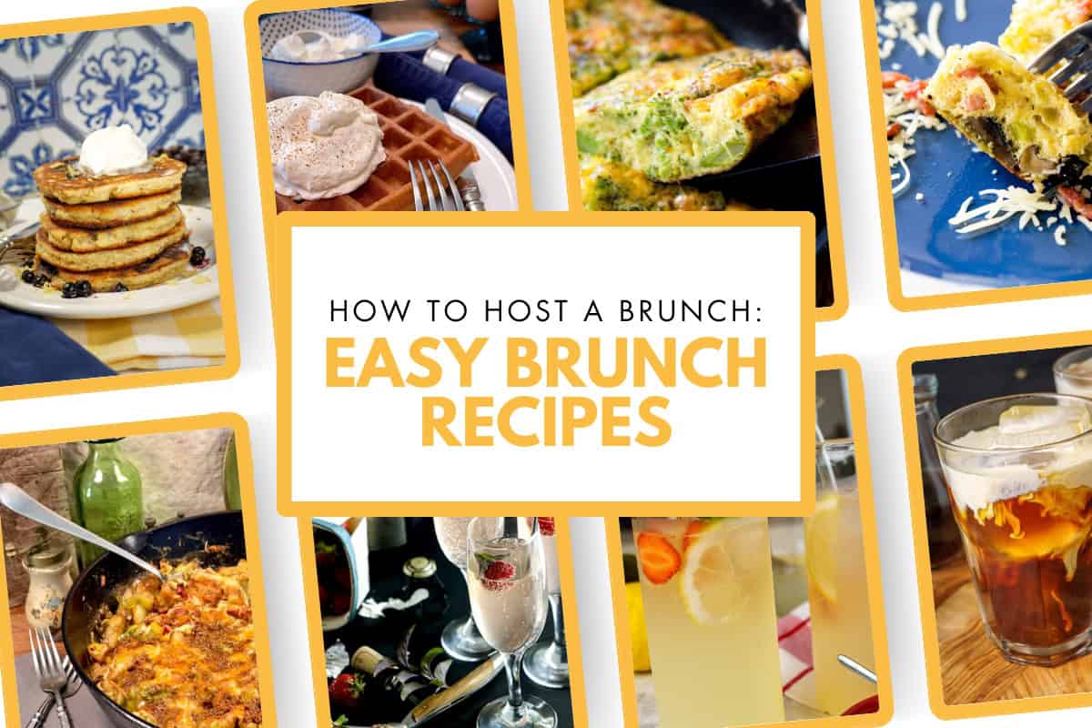 How To Host A Brunch: Easy Brunch Recipes - I'd Rather Be A Chef